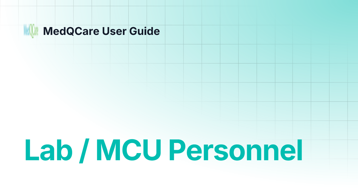 Lab / MCU Personnel | MedQCare User Guide