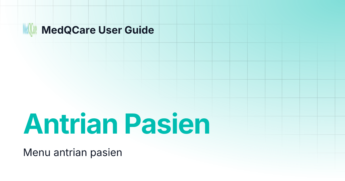 Antrian Pasien | MedQCare User Guide
