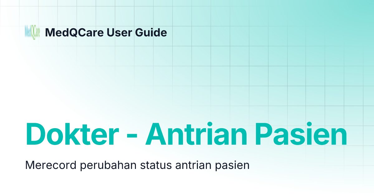 Dokter - Antrian Pasien | MedQCare User Guide